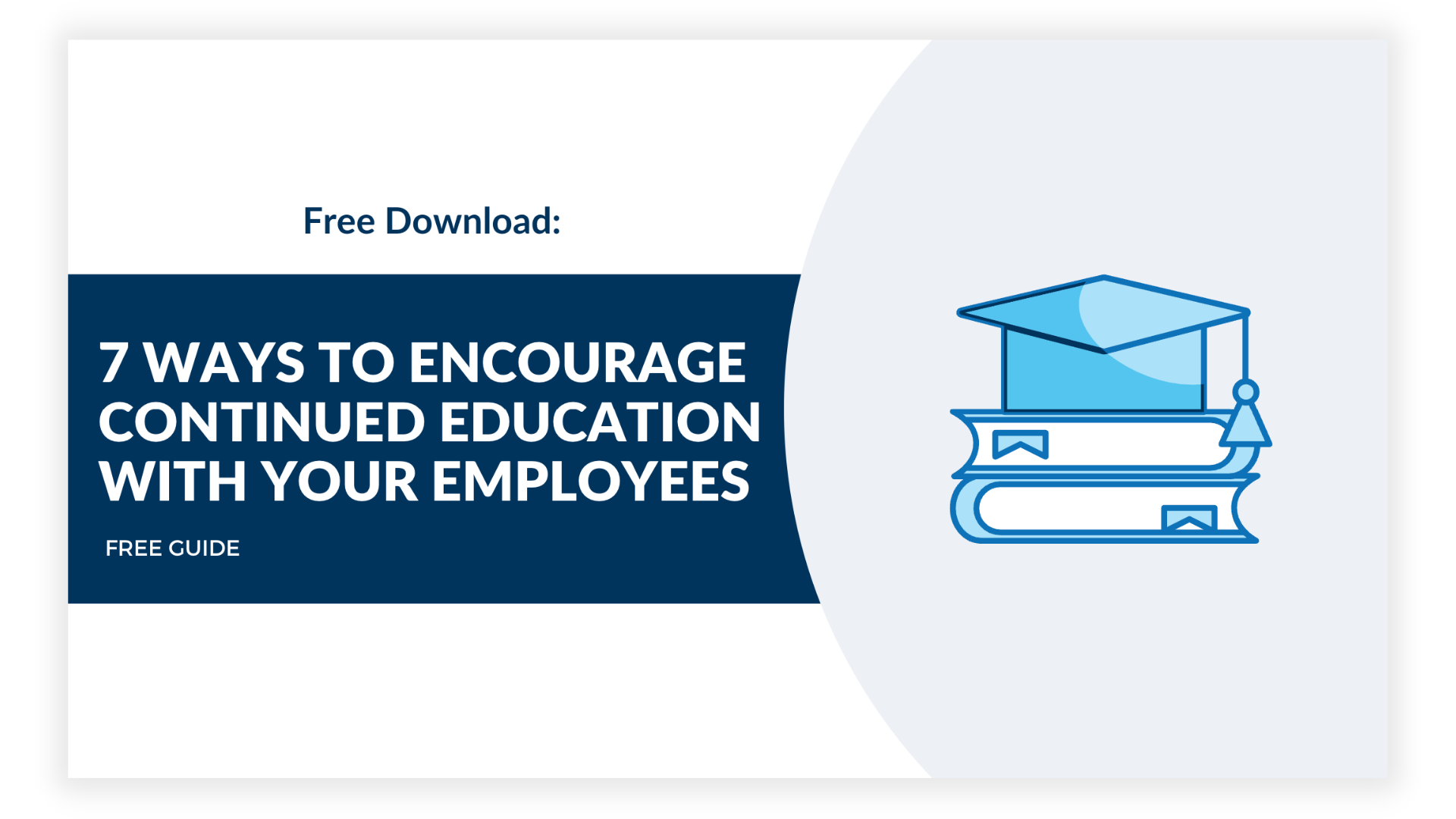 7 Ways To Encourage Continued Education With Your Employees Free Download